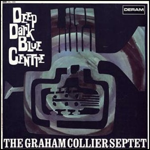 Graham Collier: Deep Dark Blue Centre | musicalphabet